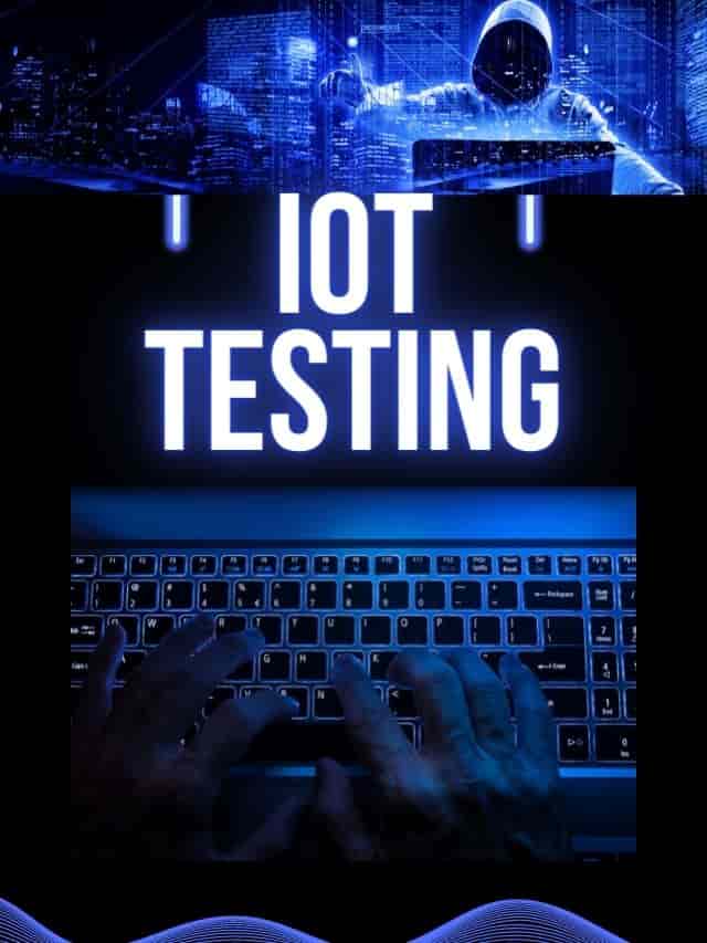What Is IoT Testing? - Bytecode
